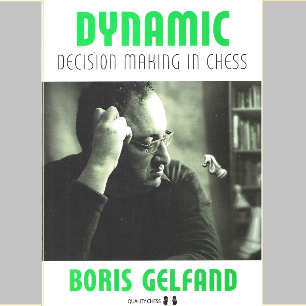 "Dynamic decision making in chess" by B. Gelfand - Chess Store